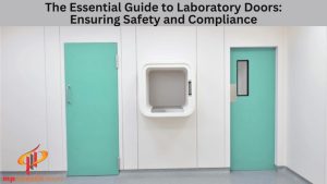 The Essential Guide to Laboratory Doors: Ensuring Safety and Compliance